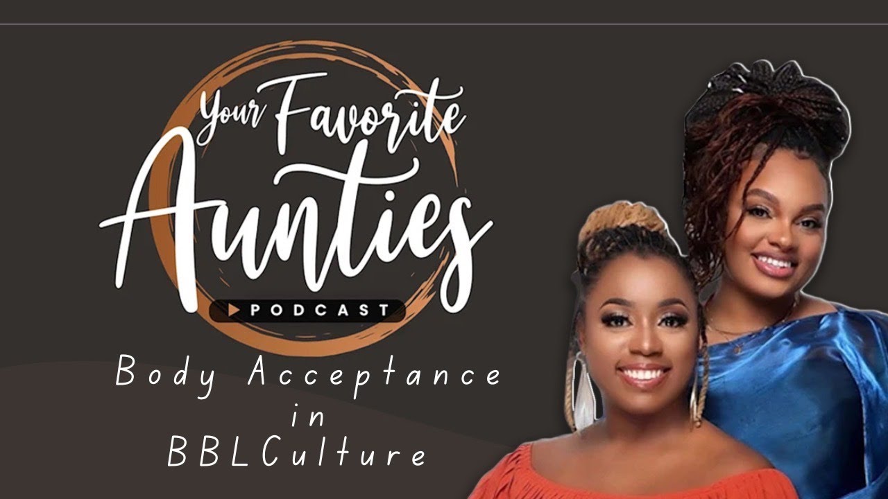 Ep. 106: Body Acceptance in a BBL Culture - YouTube