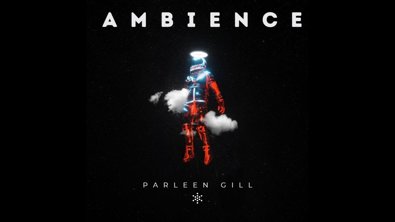 AMBIENCE | Parleen Gill | Latest Hindi Song 2023 - YouTube