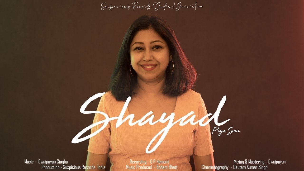 Shayad | Love Aaj Kal | Female Cover | Piya Sen | Arijit Singh ...