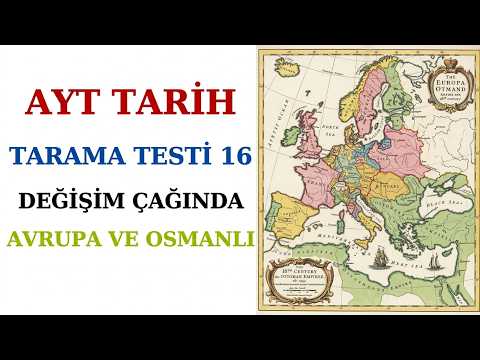 AYT TARİH TARAMA TESTİ 16 DEĞİŞİM ÇAĞINDA AVRUPA VE OSMANLI