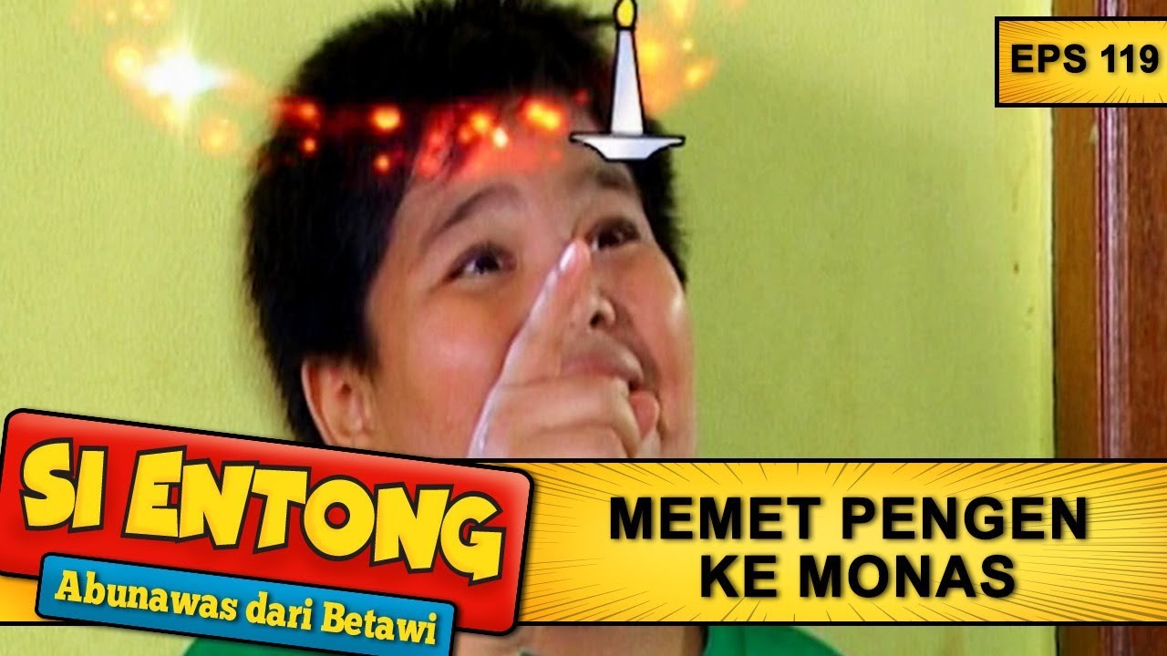 Memet Pengen Jalan Jalan Ke Monas – Si Entong Abunawas Dari Betawi Eps ...