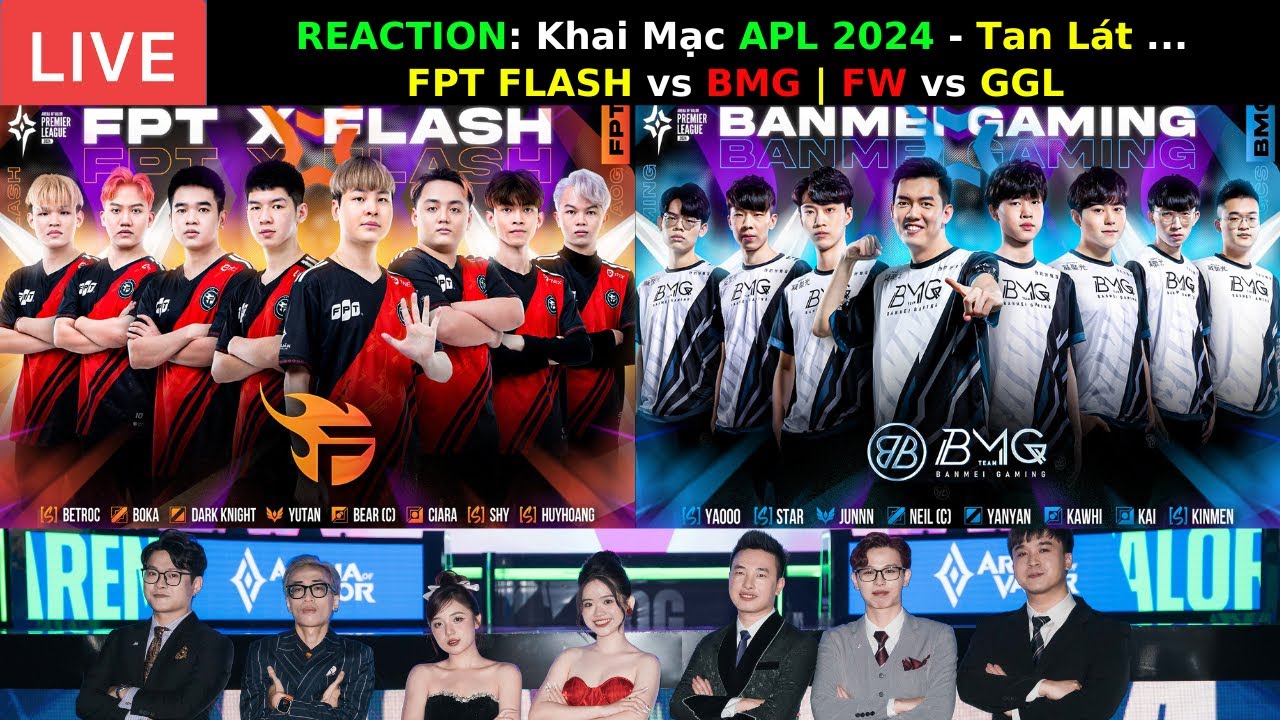 REACTION: Khai Mạc APL: FPT FLASH vs BMG | GG LIVE vs FW - Mai cơn Tan ...