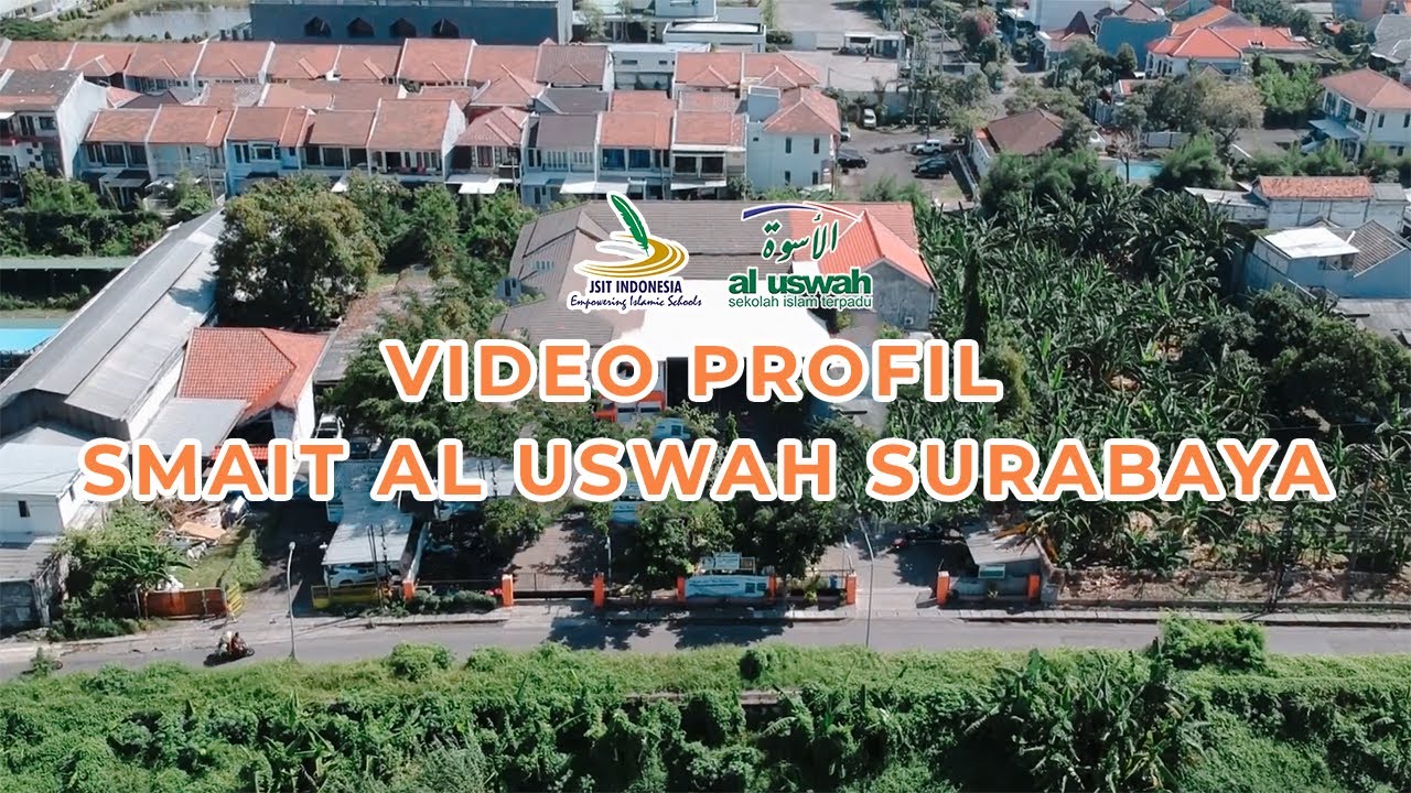 VIDEO PROFIL - SMAIT AL USWAH SURABAYA - YouTube
