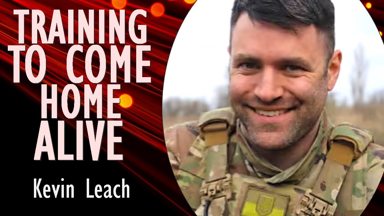 Kevin Leach - Canadian Instructor Training Ukraine's Assault Troops How to Come Back from War ...