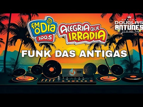 FUNK DAS ANTIGAS ‐ ÀS MELHORES DO FREESTYLE, DJ DOUGLAS ANTTUNES 