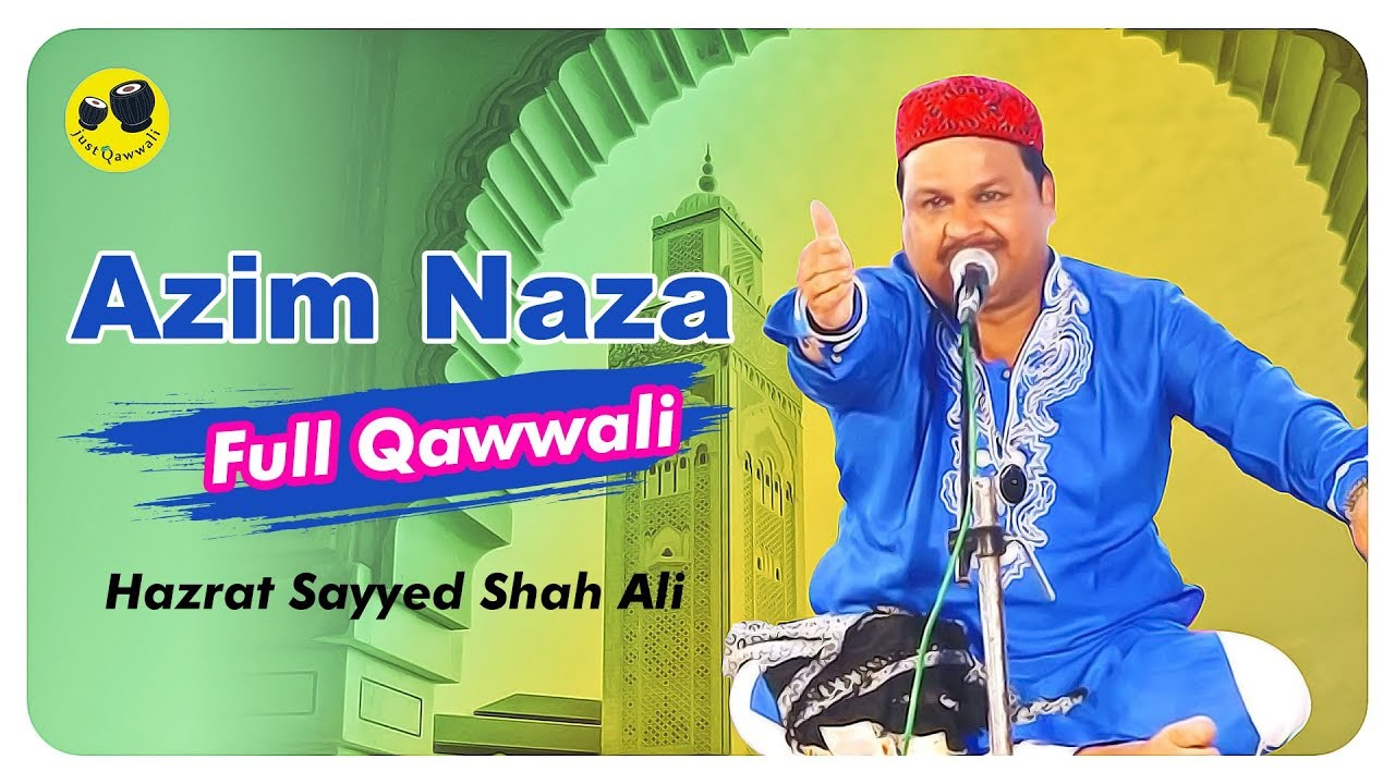 Azim Naza Full Qawwali | Hazrat Sayyed Shah Ali | Just Qawwali | 2019 ...