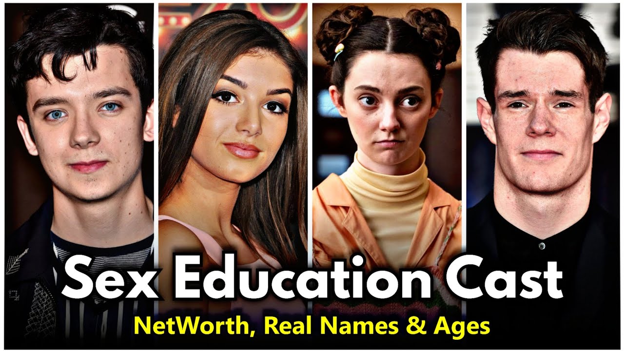 Sex Education Cast: NetWorth, Real Names & Ages | Netflix - YouTube