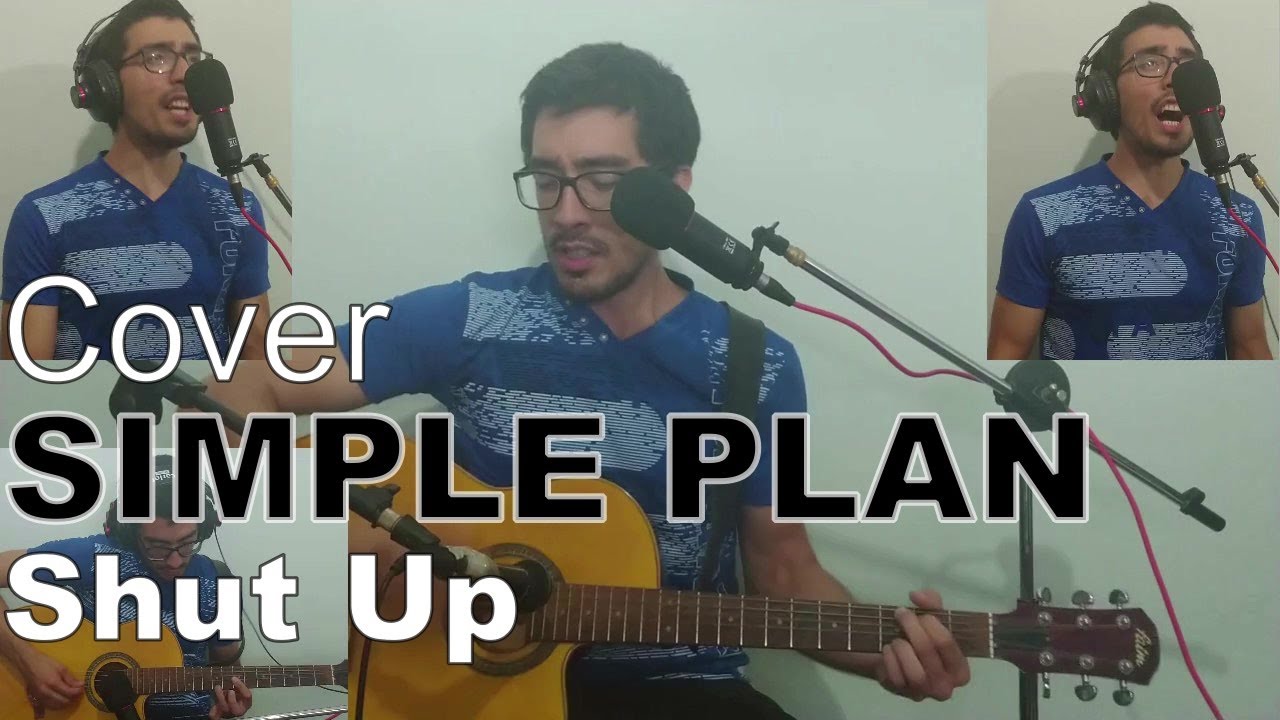 Shut Up - Simple Plan - Acoustic cover - YouTube