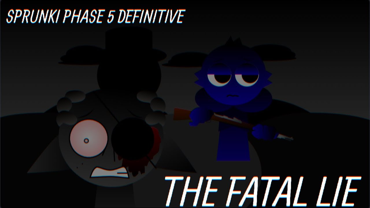 Sprunki Phase 5 Definitive: The Fatal Lie (FULL SHOWCASE) - YouTube