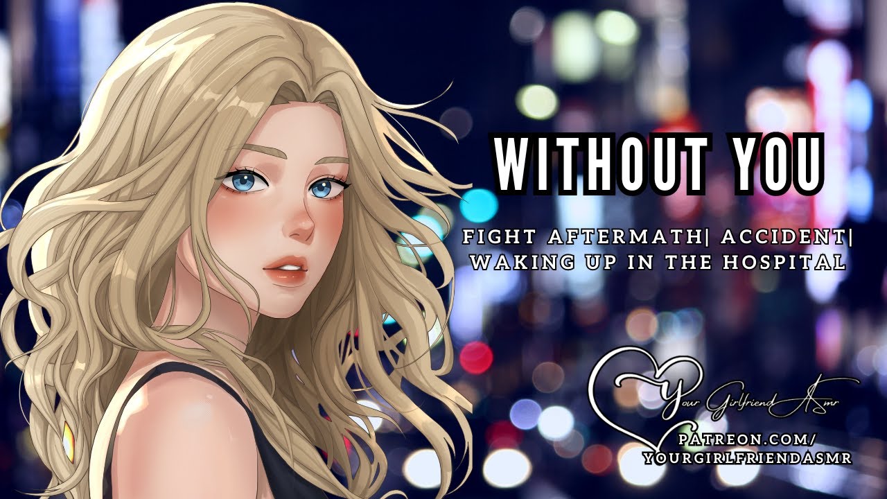 ASMR| Without You [TW] [Fight Aftermath] [Accident] [Waking up in the ...