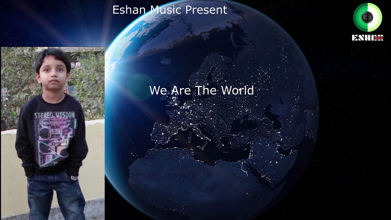 We Are The World| Covered By-Eshan Erfan | Eshan Music Exclusive Music ...