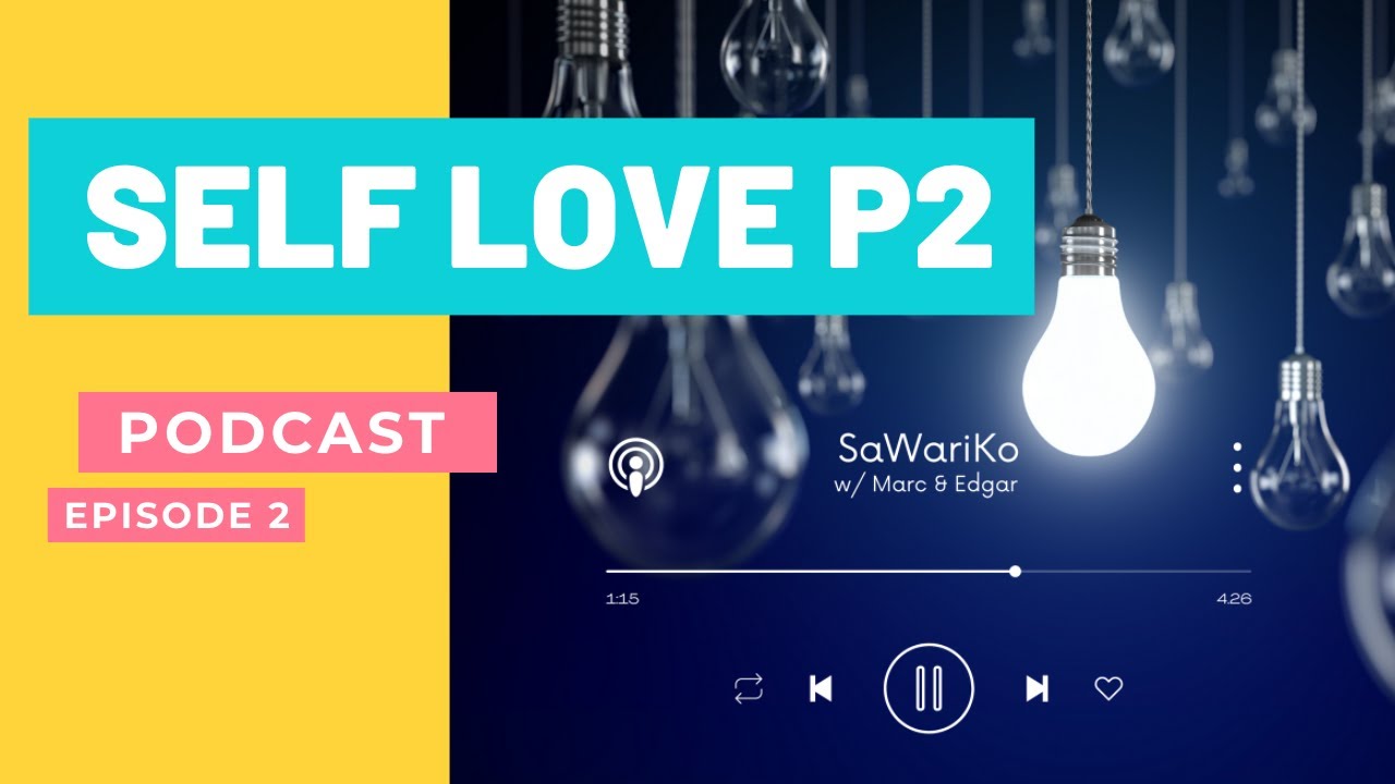 SELF LOVE EP2 HOW TO DEVELOP SELF LOVE YouTube self-love-ep2-how-to-develop-self-love-youtube