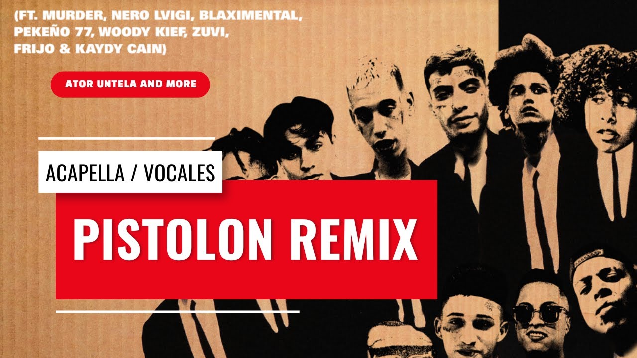 PISTOLON REMIX (ACAPELLA) - Ator Untela, Young Eiby y mas - YouTube