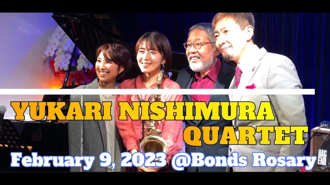 ＜Page121＞【 FUKUSHI TAINAKA CHANNEL】〜Yukari Nishimura Quartet @Bonds Rosary〜 - YouTube