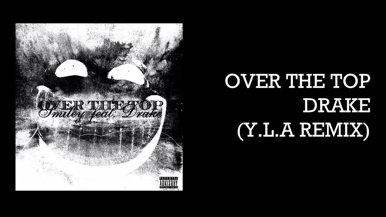 Drake - Over the Top (Y.L.A Remix) [Explicit] - YouTube