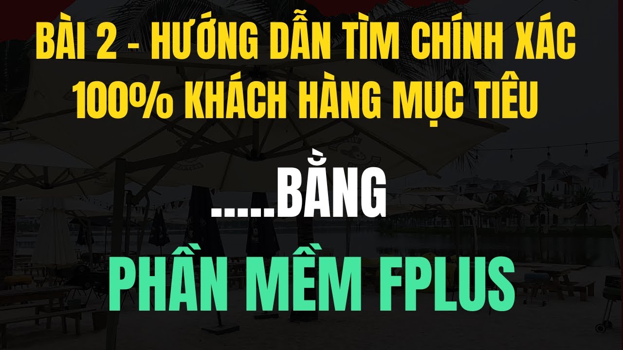 02 - Hướng dẫn tìm chính xác nhóm khách hàng tiềm năng bằng phần mềm Fplus. #boxphone - YouTube