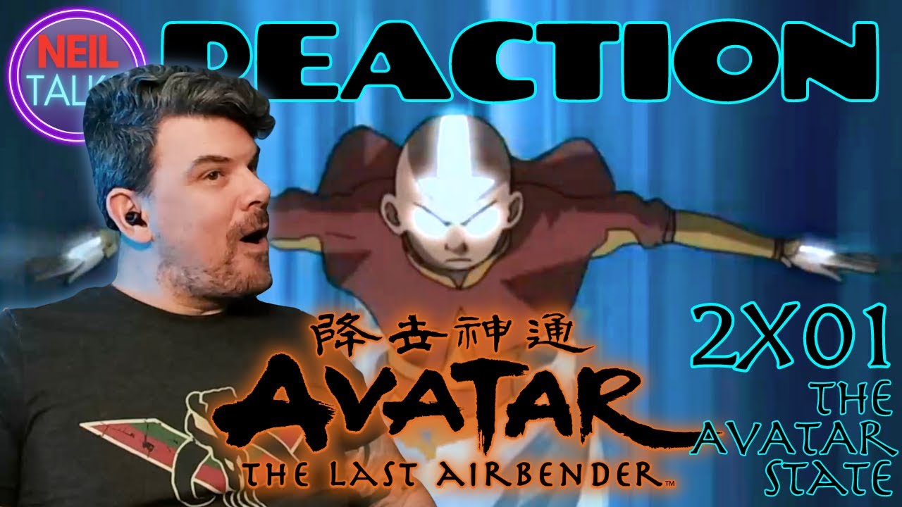 *AVATAR: THE LAST AIRBENDER* 2x01 Reaction - "The Avatar State ...