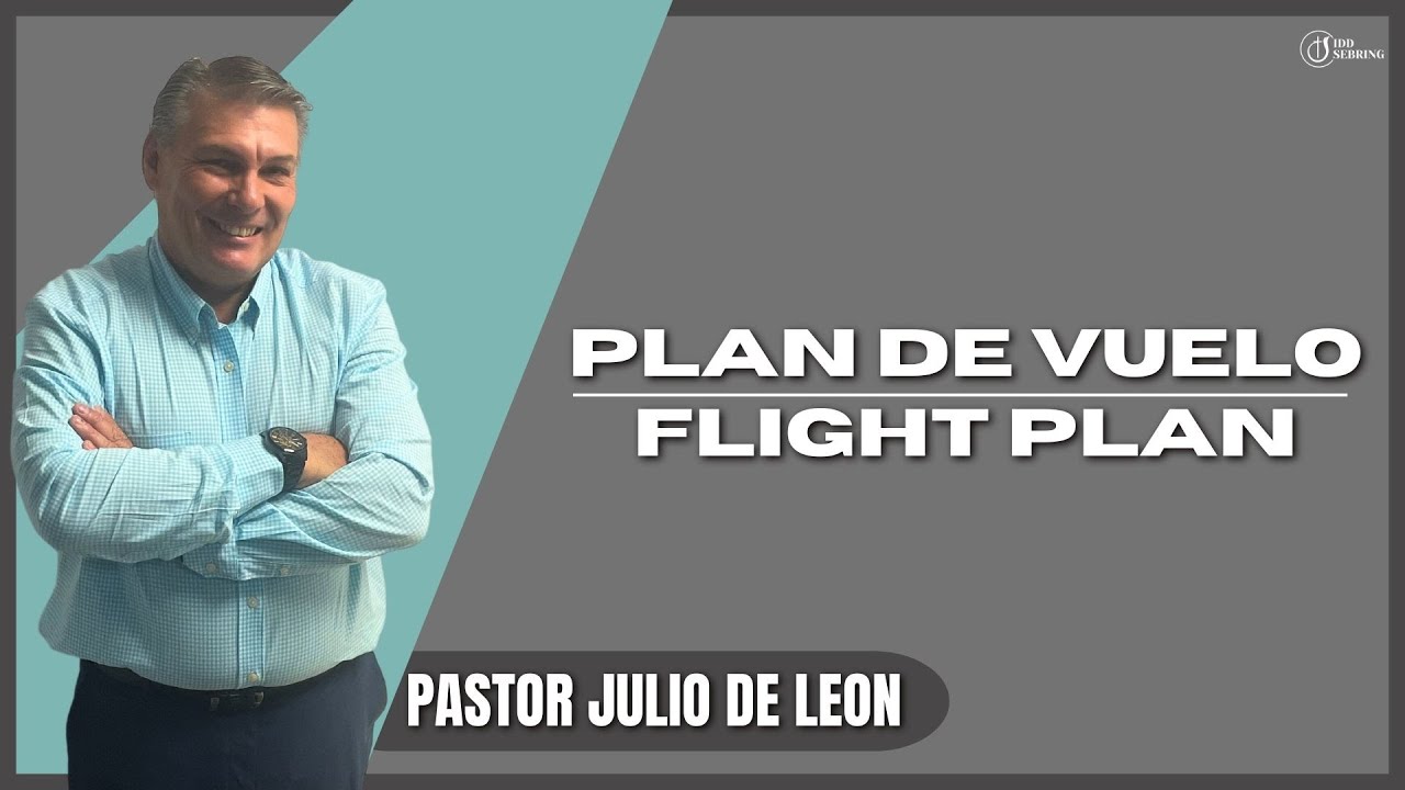 (Plan de vuelo) flight planI PASTOR JULIO DE LEON - YouTube
