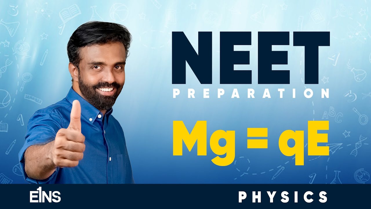 NEET Physics Preparation - Charge at equilibrium(+2)Mg=qE 🏻 Eins ...