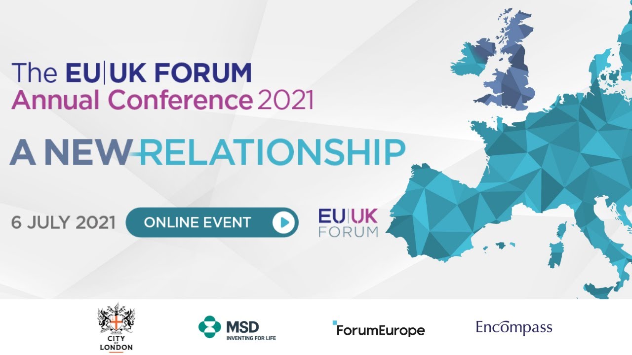 Highlights | EU|UK Forum Annual Conference 2021: A new Relationship ...