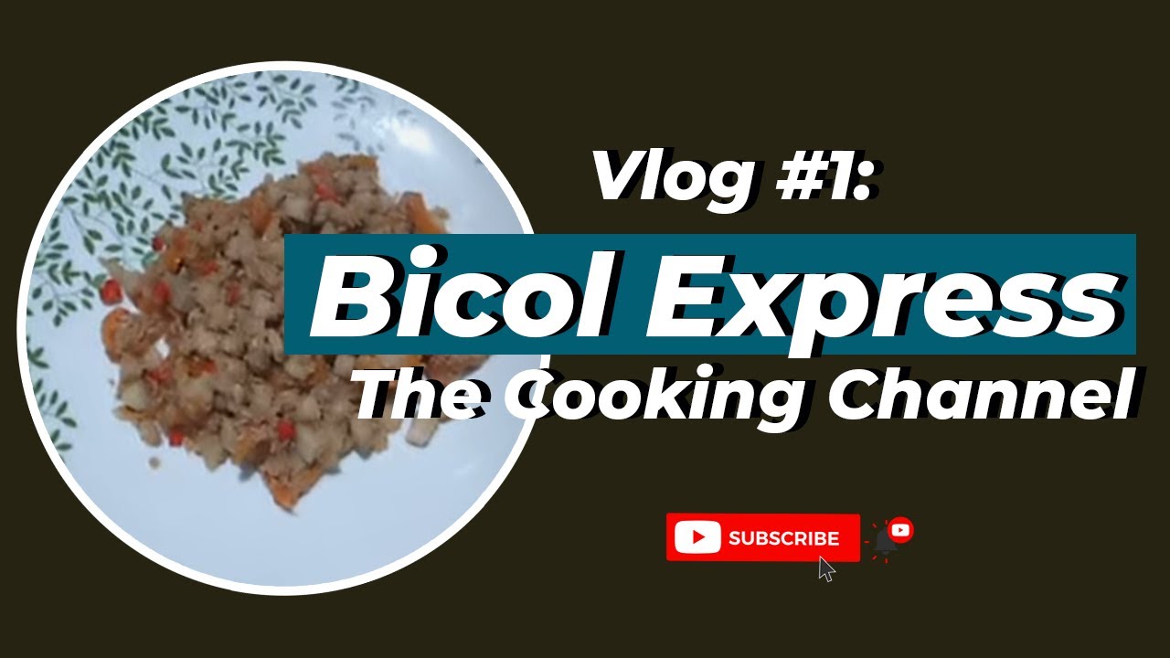 Vlog #1:Bicol Express | with Bagoong Alamang | The Cooking Channel ...