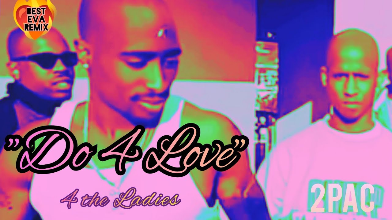 2PAC: "DO 4 LOVE" (One for The Ladies) hiphop latin ragga remix - YouTube