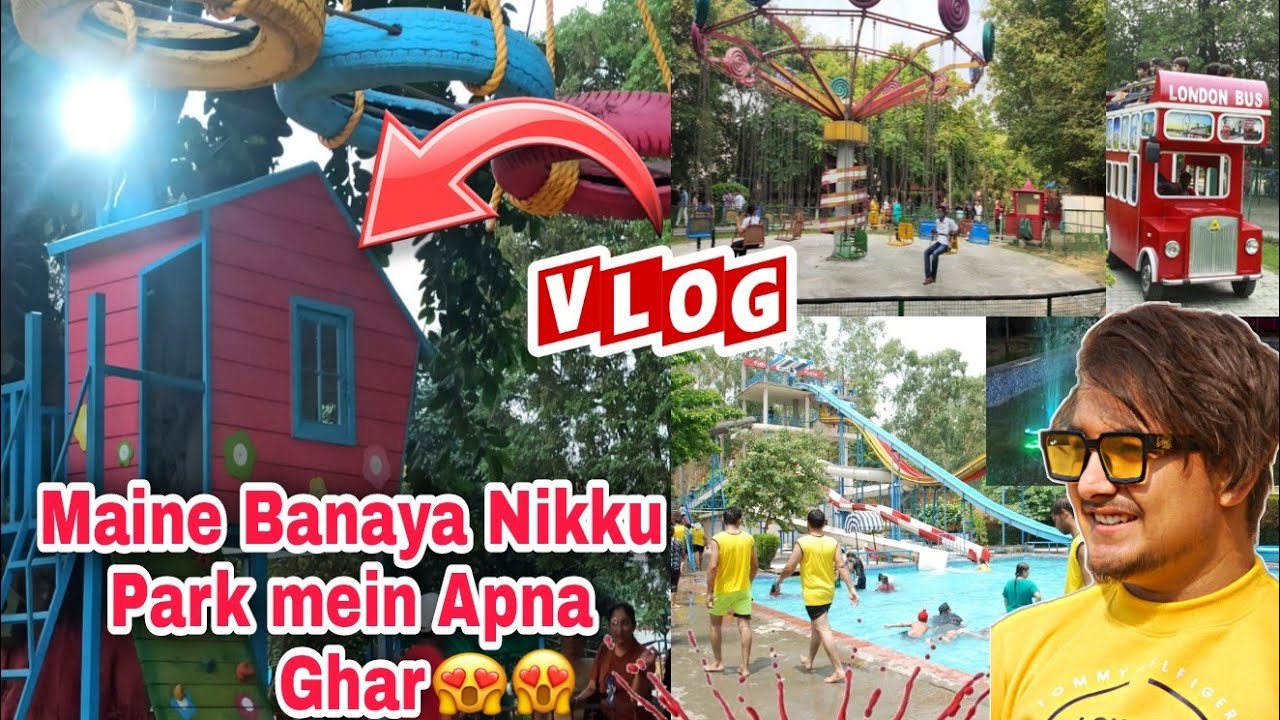 Nikku Park jalandhar |Ticket price|Maine banaya appna ghr |2022 ...