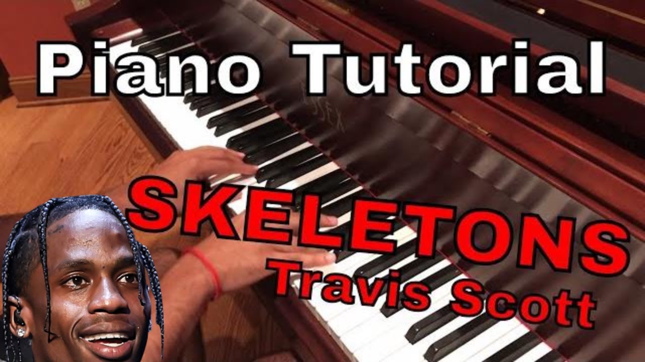 Skeletons (Piano Tutorial) - Travis Scott feat. Pharrell, Tame Impala ...