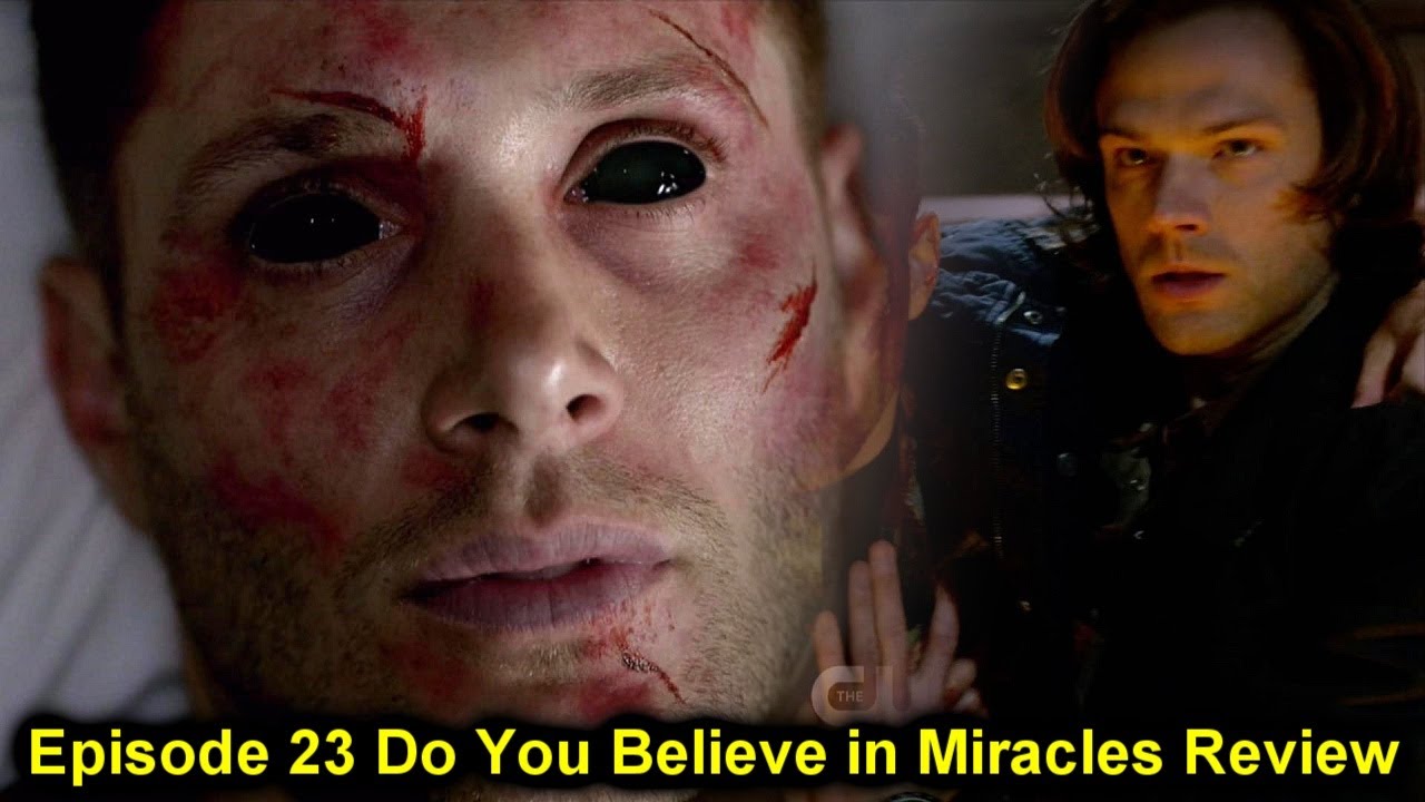 Supernatural Season 9 Episode 23 "Do You Believe in Miracles" Review ...