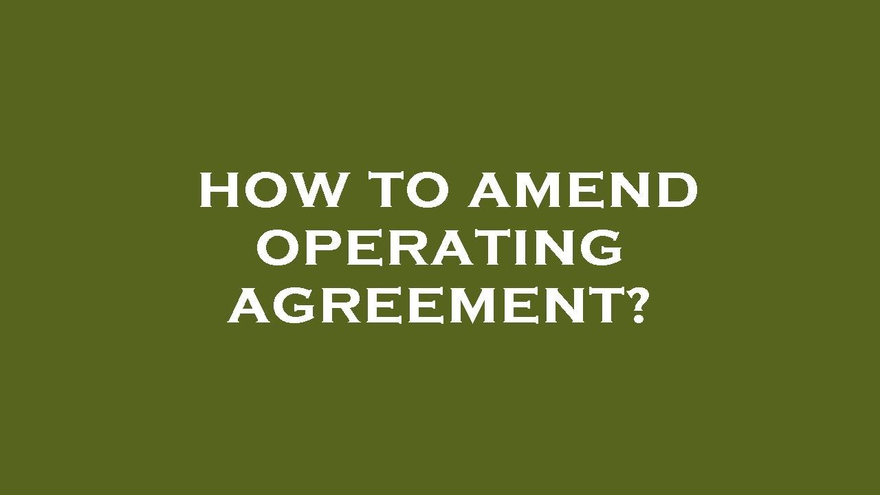 How To Amend Operating Agreement YouTube how-to-amend-operating-agreement-youtube