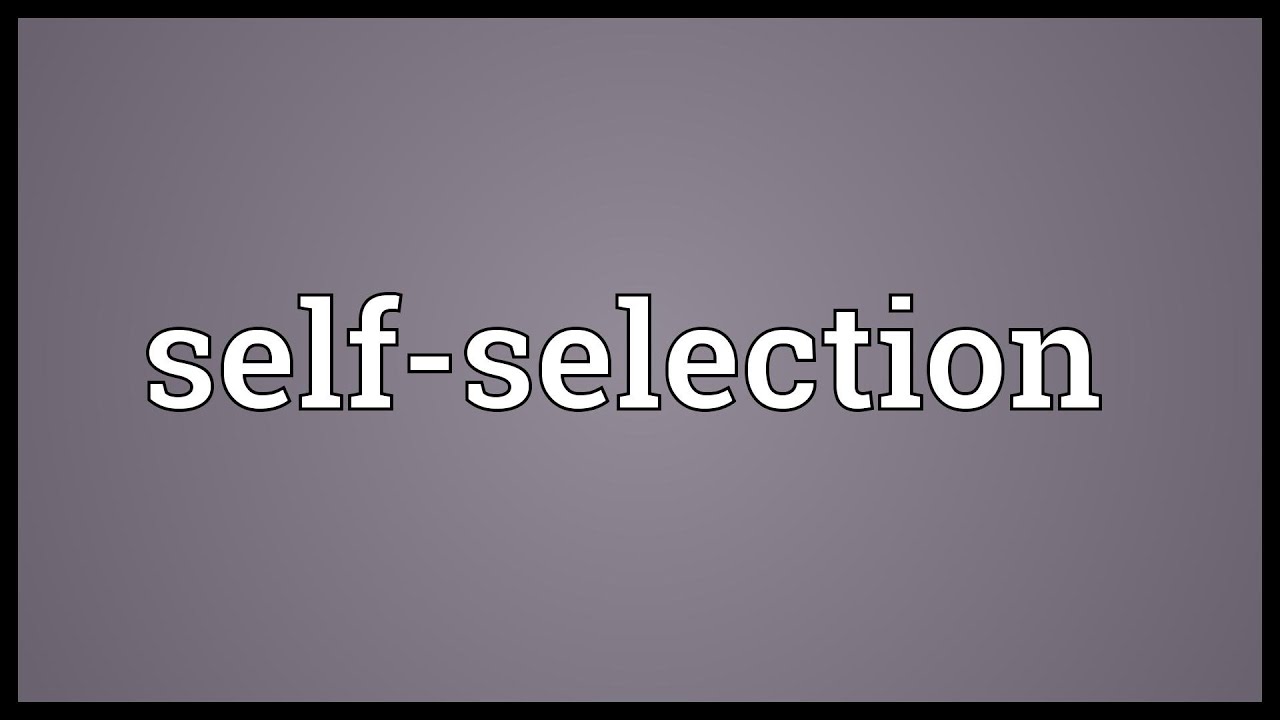 Self-selection Meaning - YouTube