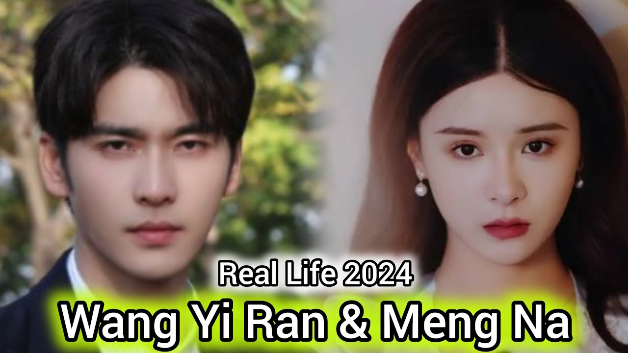 WANG YI RAN AND MENG NA REAL LIFE 2024 - YouTube