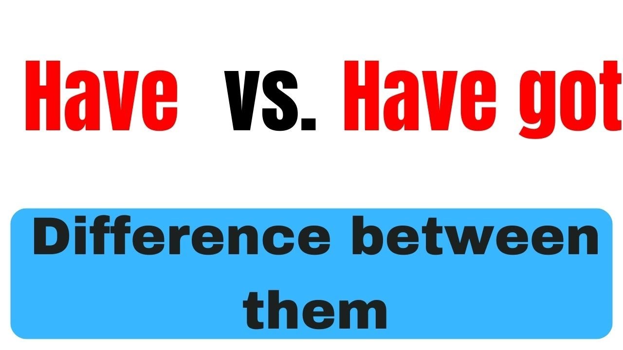 #shorts "Have" vs "Have got" - What is the Difference between Them ...