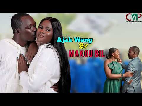 Ajak Weng by Makou Bil New Wedding Song ~ #angokchina #southsudanmusic #MakouBil 