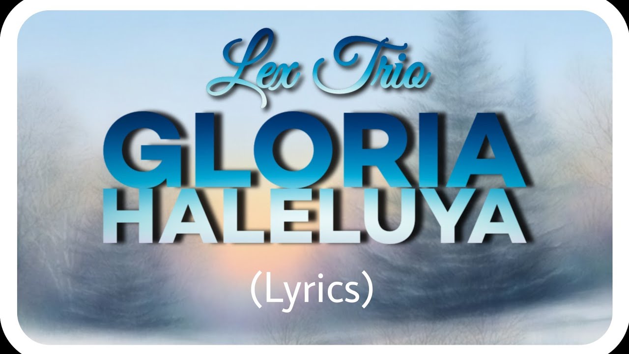 Lex Trio - Gloria Haleluya (Lirik Versi Vertikal) Lagu Natal - YouTube