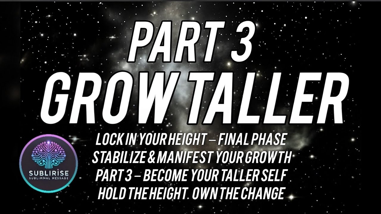 Height Growth Subliminal – Part 3 | Lock In & Live Your Taller Reality ...
