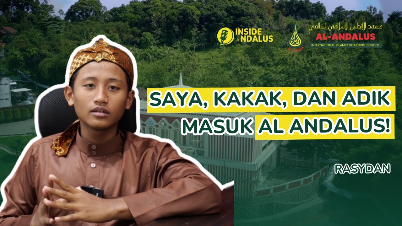 Saya, kakak, Adik dan insyaAllah kedua adik saya akan masuk Al Andalus ...