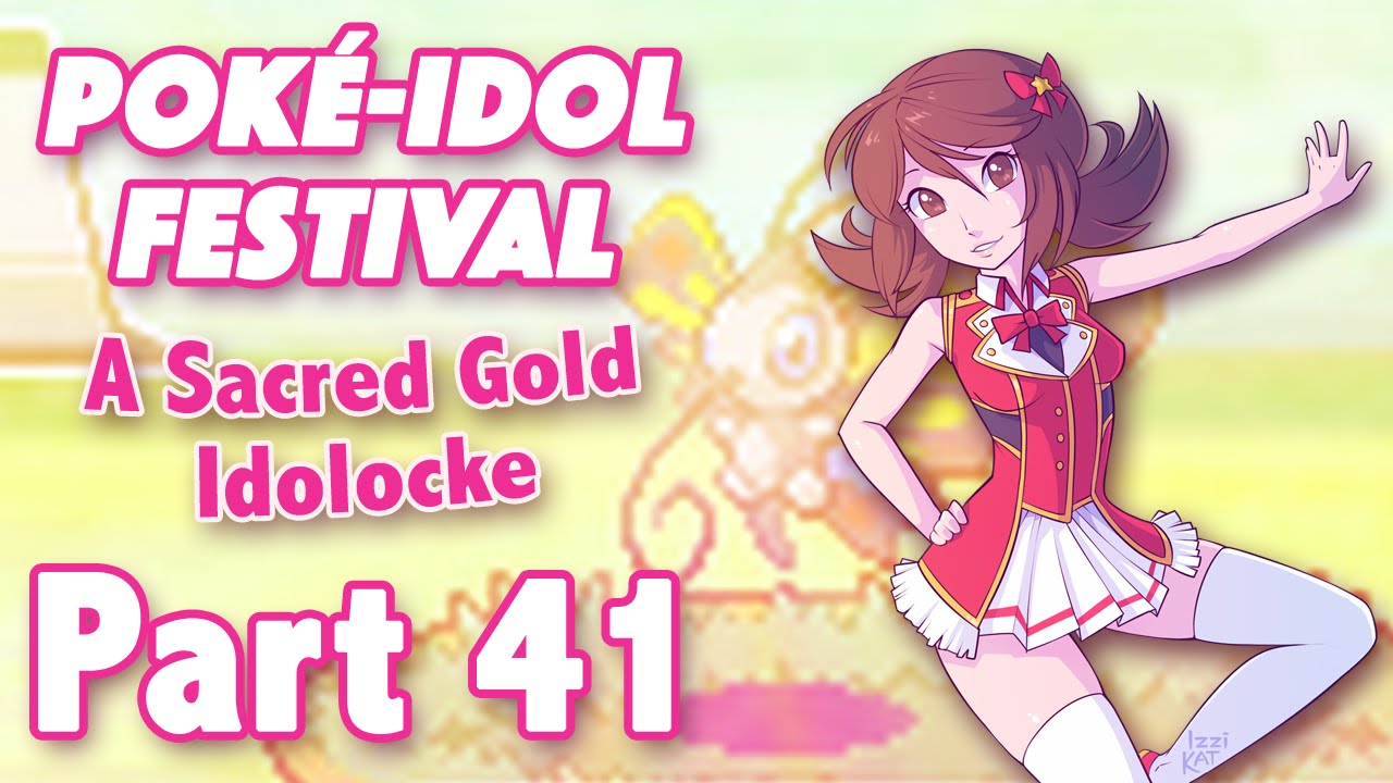 Poké-Idol Festival: A Sacred Gold Idolocke - Part 41 - Sunny Day Song ...