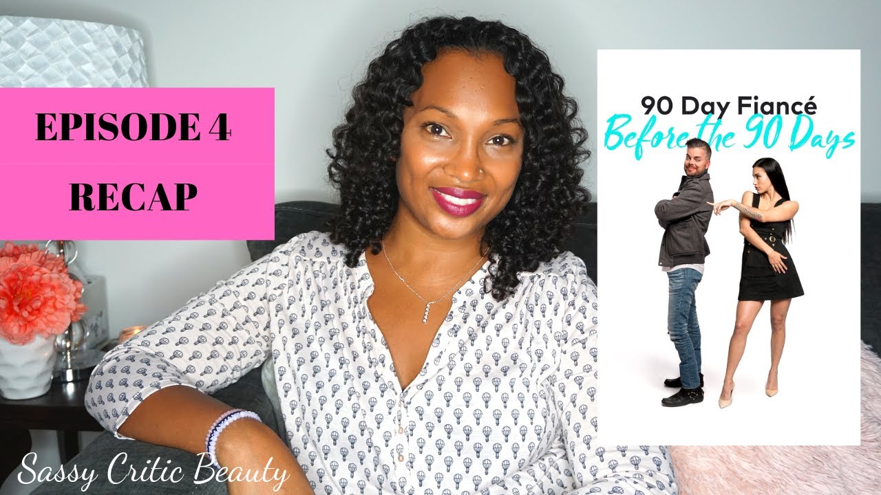 🤪90 Day Fiance Before the 90 Days - RECAP - S3, Ep. 4 - YouTube
