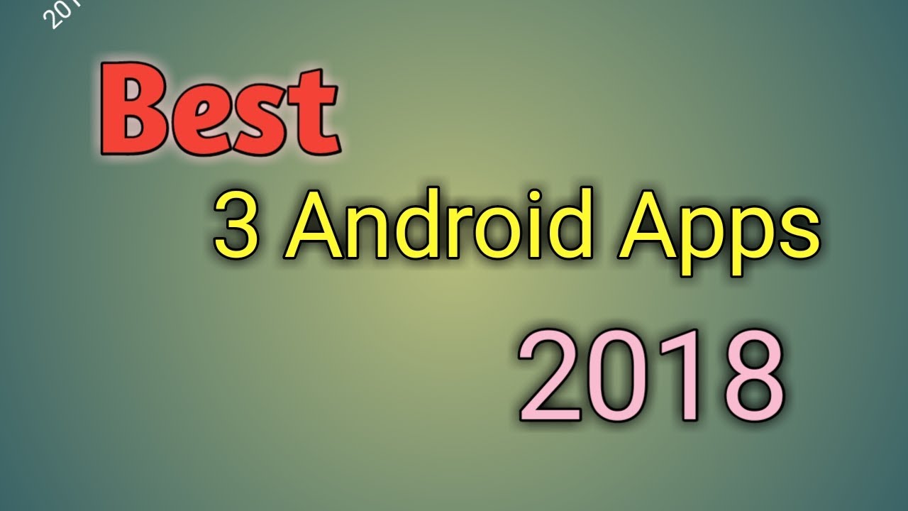 Top Android Apps 2018.Best app for Android - YouTube