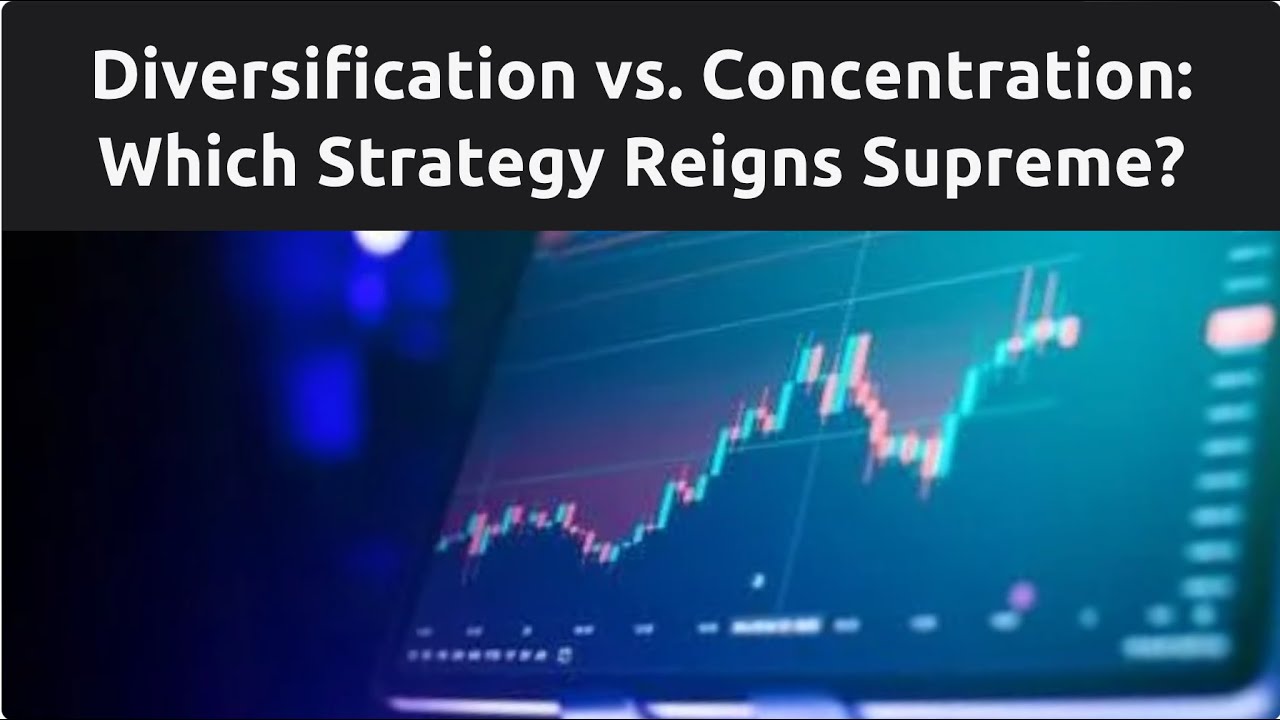 Diversification vs. Concentration: Which Strategy Is Better? - YouTube