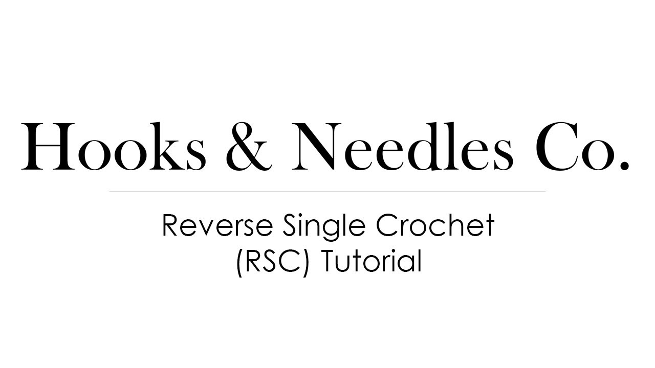 Reverse Single Crochet (RSC) Tutorial - YouTube