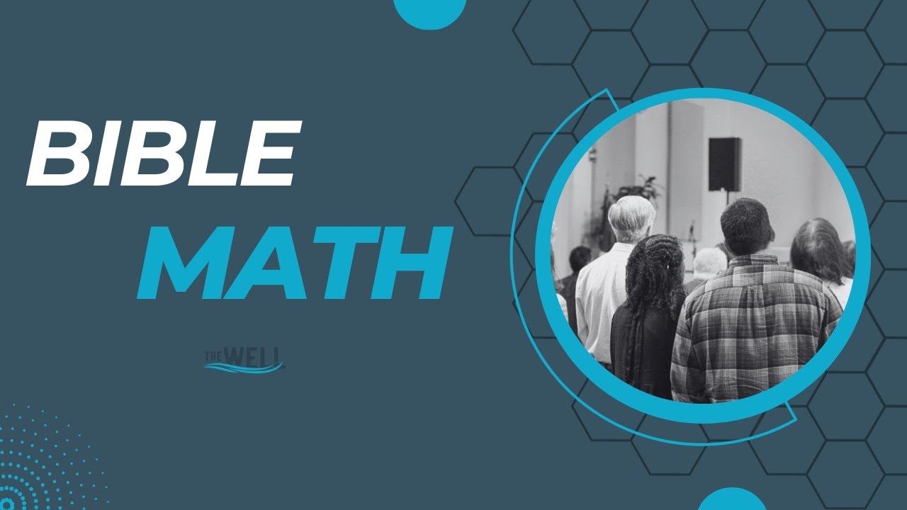 Bible Math- Jeff Grismer- The Well Church - YouTube