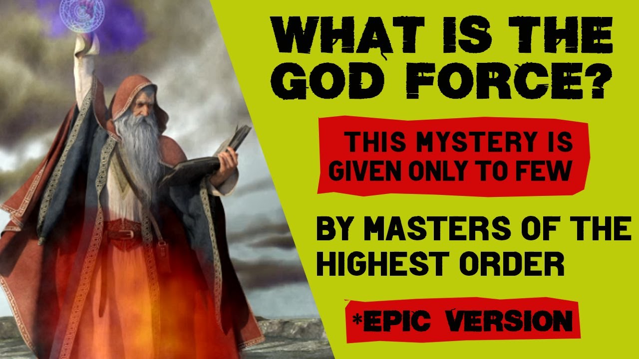 What is the GOD Force? A Dramatic Mystery Explained by Hermetic Masters ...