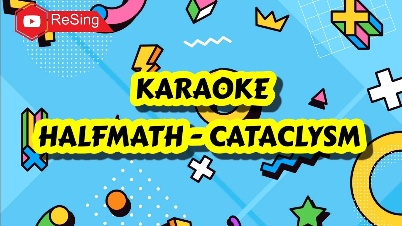 HALFMATH - CATACLYSM (KARAOKE VERSION NO VOCAL) - YouTube
