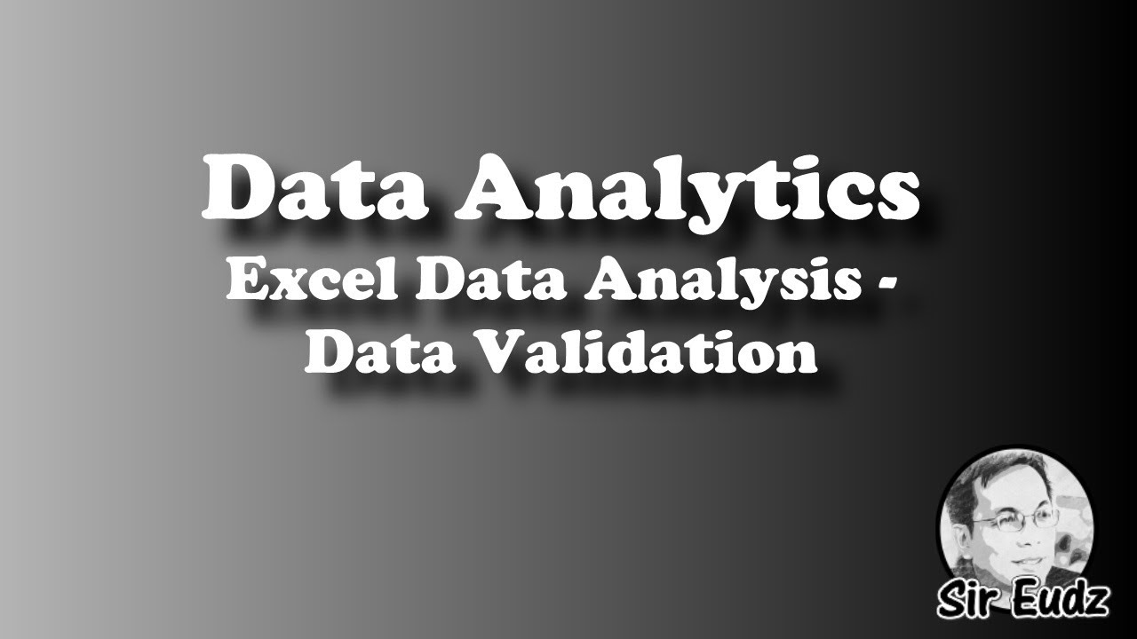 Data Analytics Excel Data Analysis Data Validation By Sir Eudz