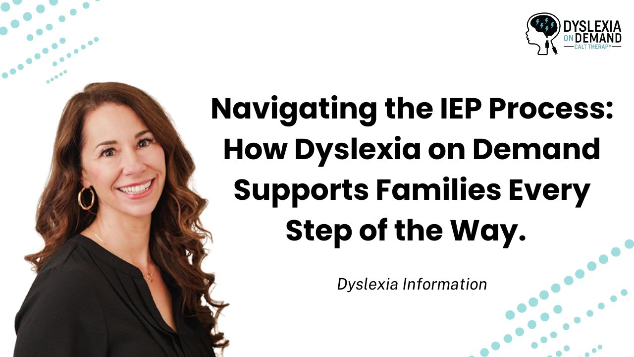 Navigating the IEP Process: How Dyslexia on Demand Supports Families ...