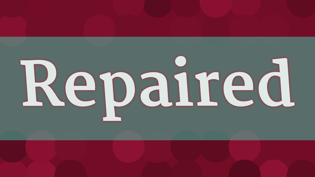 REPAIRED Pronunciation How To Pronounce REPAIRED YouTube repaired-pronunciation-how-to-pronounce-repaired-youtube