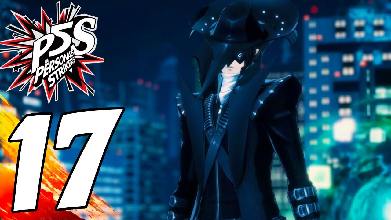PERSONA 5 STRIKERS (P5S) PART 17: SETH BOSS FIGHT & GOING TO OSAKA ...