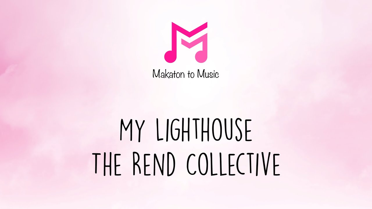My Lighthouse | The Rend Collective | Makaton To Music - YouTube